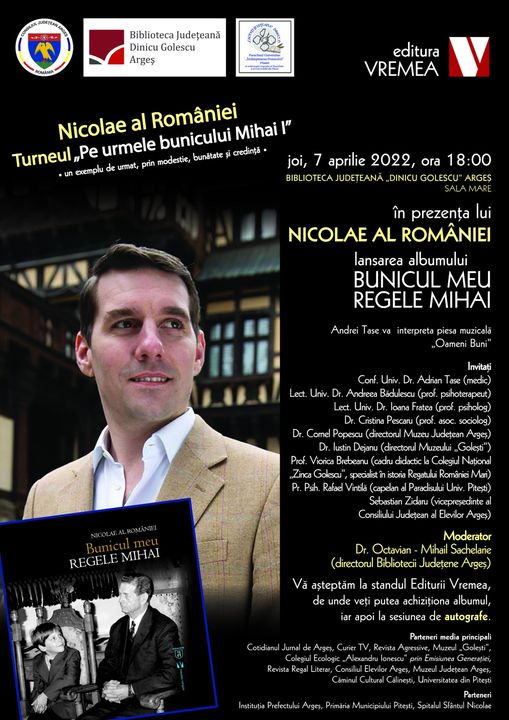 Nicolae al României își lansează joi, 7 aprilie 2022, la Pitești ...